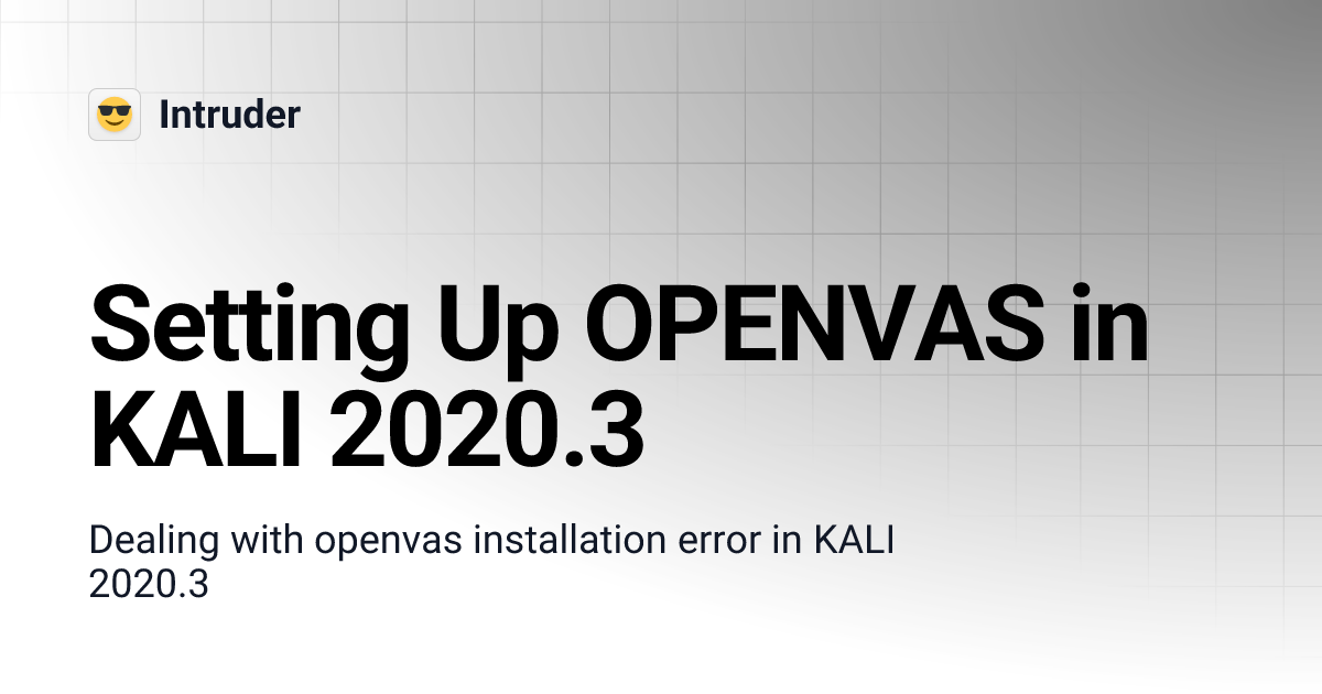 Setting Up OPENVAS in KALI 2020.3 | Intruder